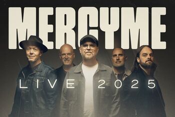 MercyMe Live 2025 - Wilkes-Barre, PA - 2025-03-14 @ 2025-03-14