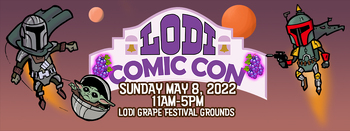 Lodi Comic Con - Lodi, CA - 2022-05-08 @ 2022-05-08