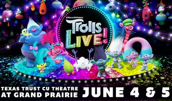 Trolls Live! - Grand Prairie, TX - 2022-06-04 @ 2022-06-04