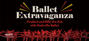 Ballet Extravaganza - Firebird and Billy the Kid - Nashville, TN - 2022 ...