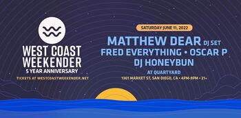 Weekender 5 Year Anniversary W Matthew Dear (dj Set), Fred Everything ...