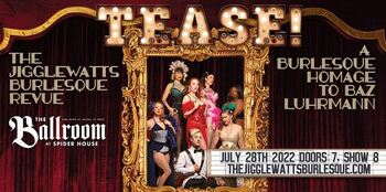The Jigglewatts Burlesque: - Austin, TX - 2022-07-28 @ 2022-07-28