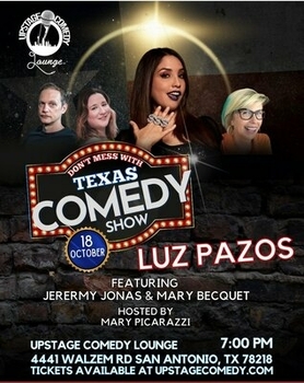 Don't Mess With Texas Comedy Show Featuring Luz Pazos - San Antonio, TX ...