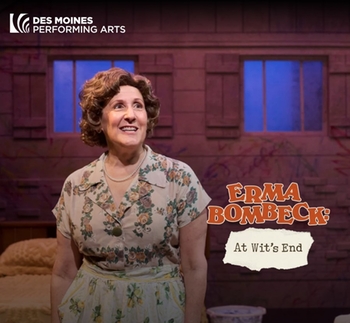 Erma Bombeck: At Wit's End - Des Moines, IA - 2024-12-12 @ 2024-12-12