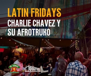Latin Friday: Charlie Chavez y su Afrotruko - San Diego, CA - 2025-02 ...