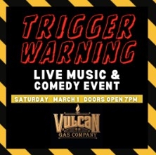 Trigger Warning: Live Music & Comedy - Austin, TX - 2025-03-01 @ 2025-03-01