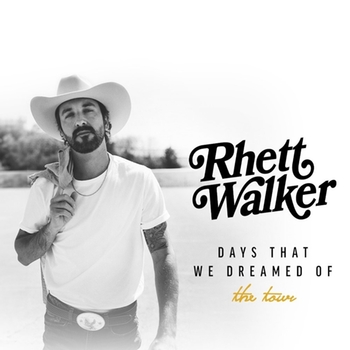 RHETT WALKER: Days That We Dreamed Of Acoustic Nights - Churubusco, IN ...