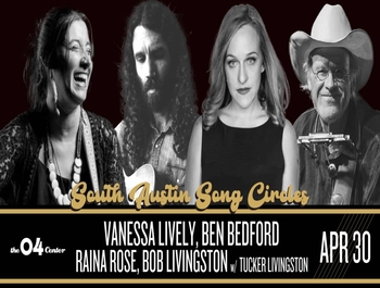 South Austin Song Circles: Vanessa Lively, Ben Bedford, Raina Rose ...