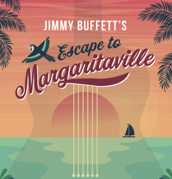Jimmy Buffett's Escape to Margaritaville - Fort Wayne, IN - 2025-07-12 ...