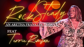 Rock Steady: An Aretha Franklin Tribute - Las Vegas, NV - 2025-07-13 @ 2025-07-13